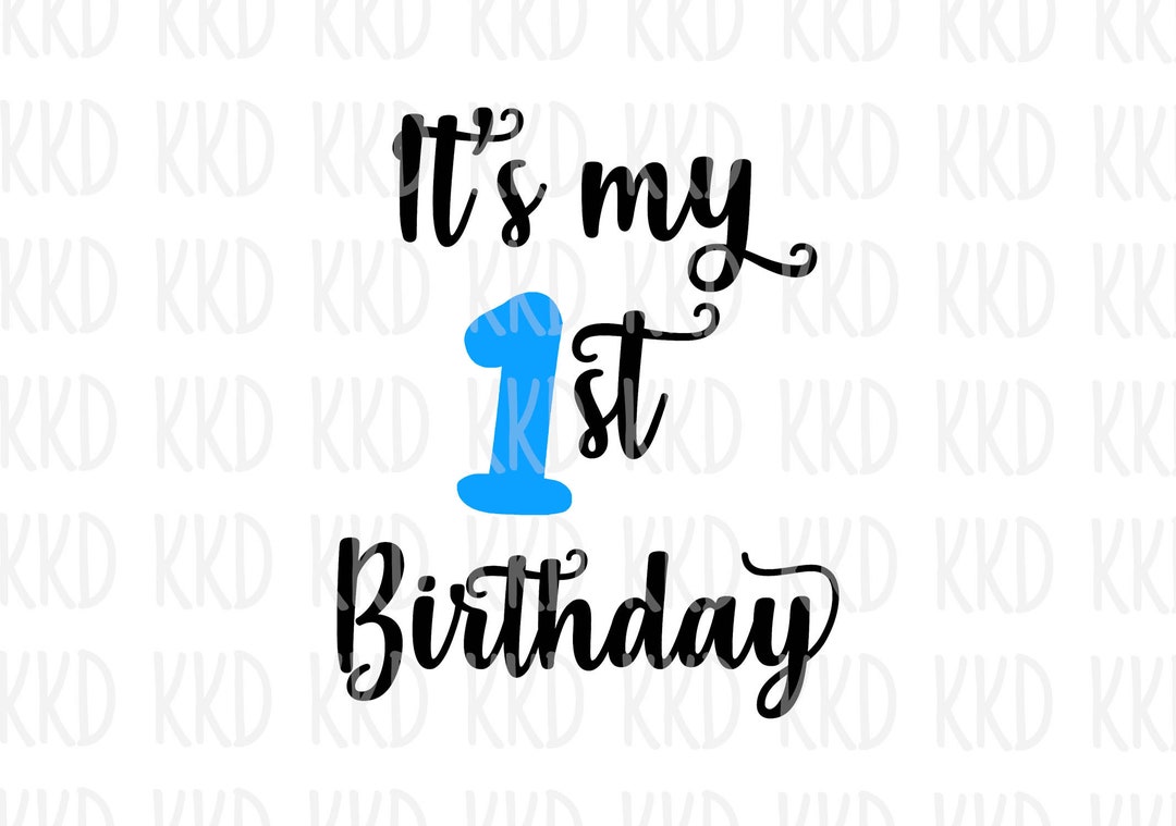 It's My First Birthday SVG, First Birthday SVG, Cricut Silhouette Cameo ...