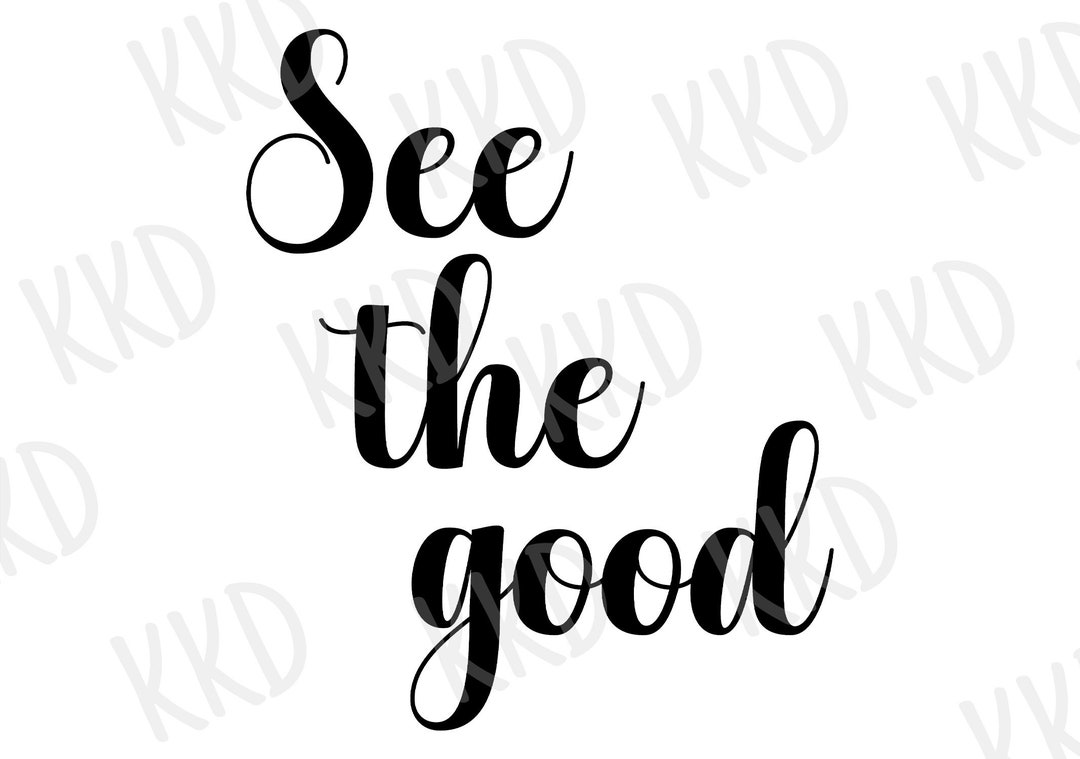 See the Good SVG: Inspirational Quote, Positive Mindset (digital ...