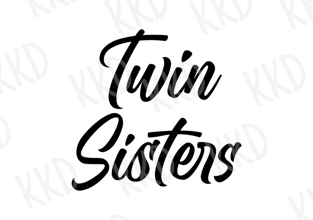Twin Sisters SVG, Twin Siblings SVG, Sister Svg, Big Sister Little ...