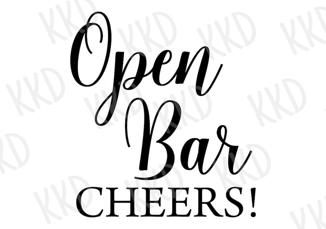 Open Bar Svg Files, Wedding Svg, Open Bar Sign, Wedding Bar Sign ...