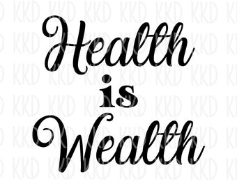 Health is Wealth SVG Health is Wealth Quote Cricut - Etsy
