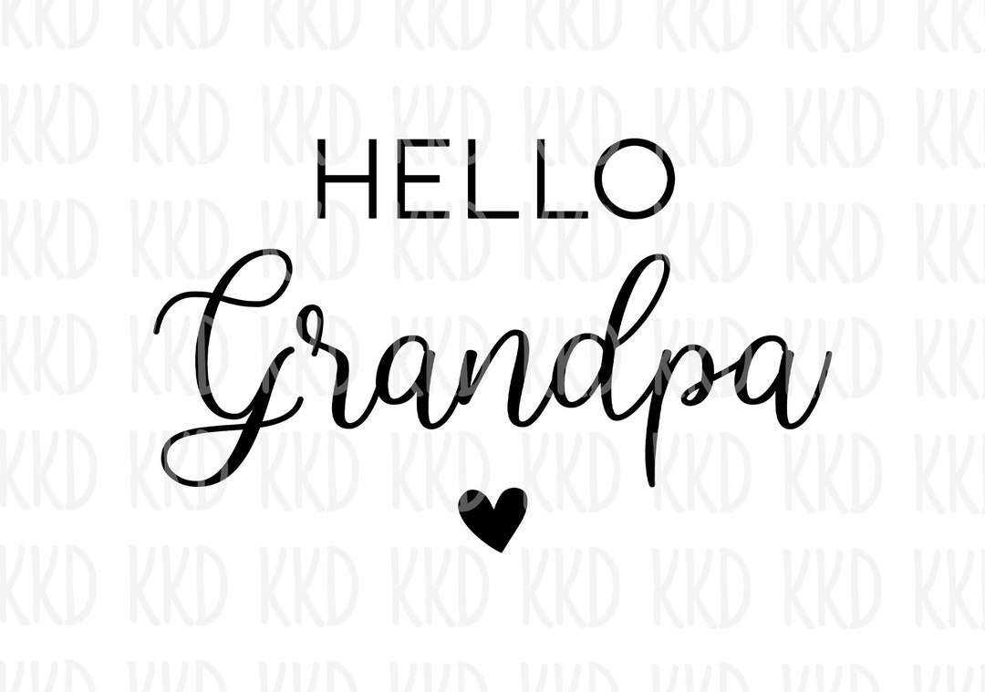 Hello Grandpa SVG, Grandpa Sign, Grandpa Png, Cricut Silhouette Cameo ...