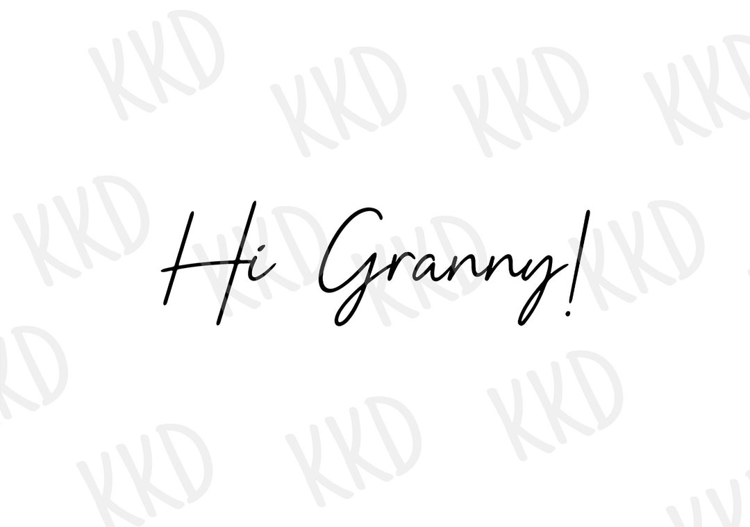 Hi Granny SVG Grandparent Quote Cricut Silhouette Cut File Digital ...