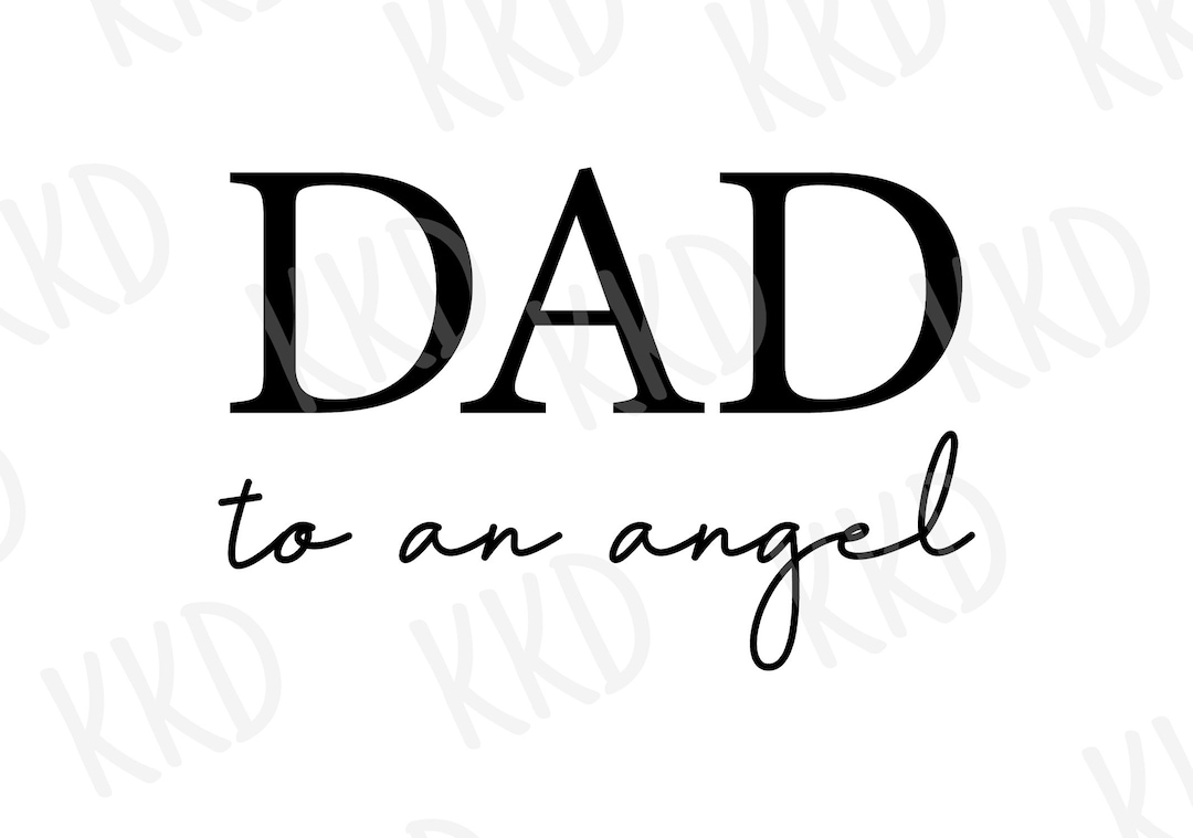 Dad to an Angel SVG: Memorial Quote, Cricut Silhouette Cut File ...