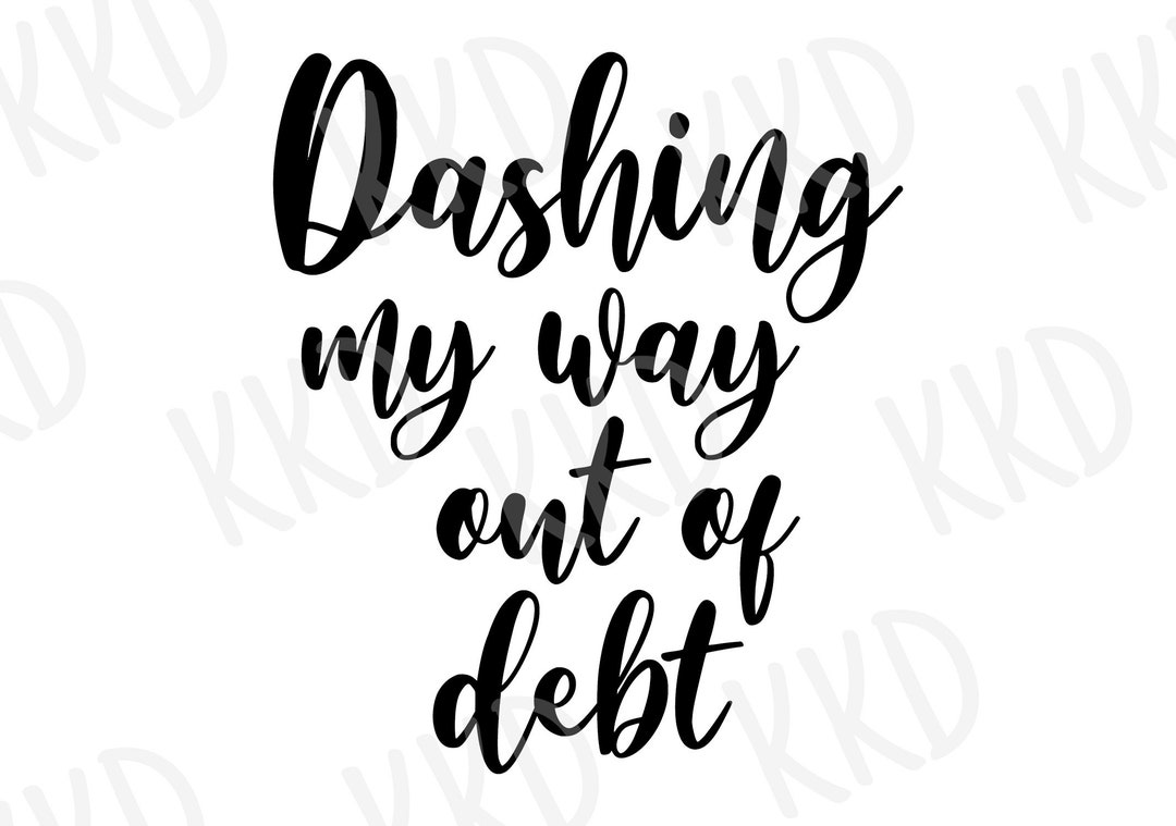 Funny Budgeting SVG: Dashing Out of Debt - Financial Humor (digital ...