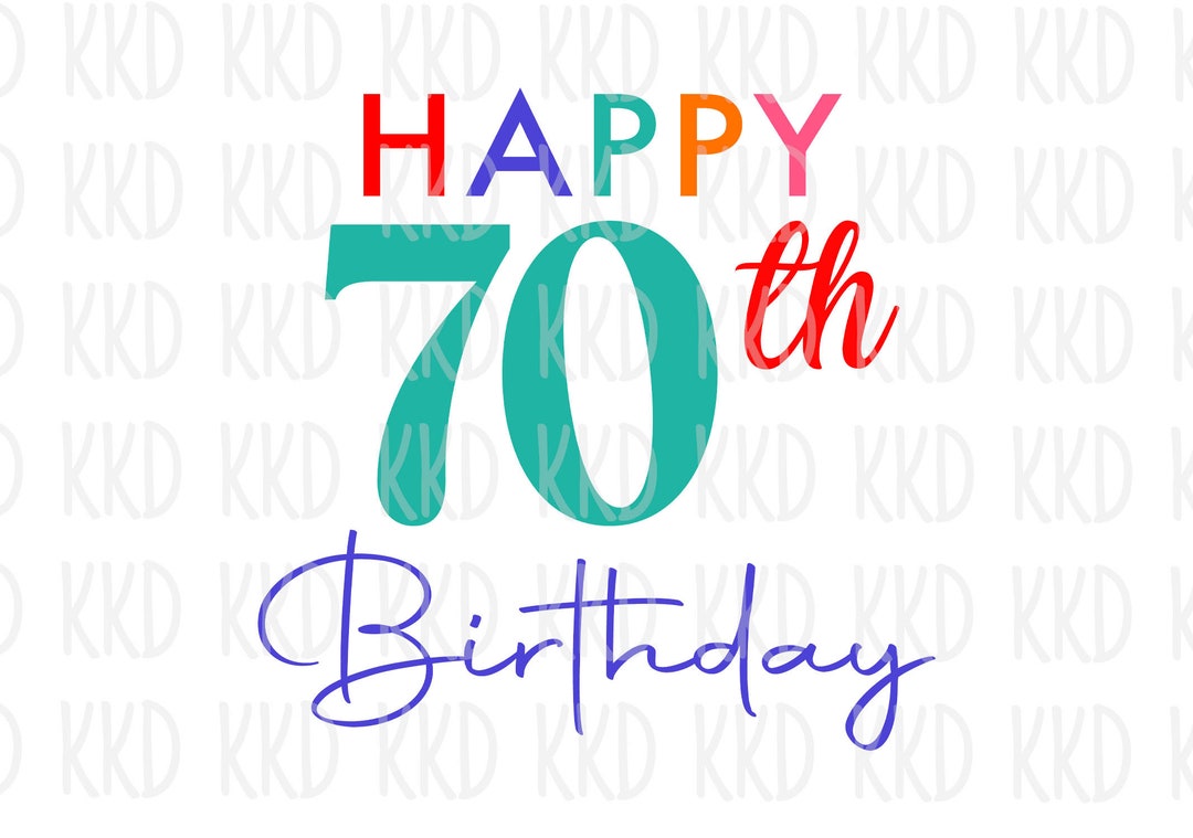 Happy 70th Birthday SVG, Birthday SVG, Happy Birthday Sign, 70th ...