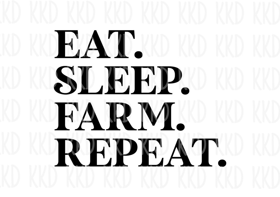 Eat Sleep Farm Repeat SVG, Farm SVG, Farming Sign, Farming Quote ...