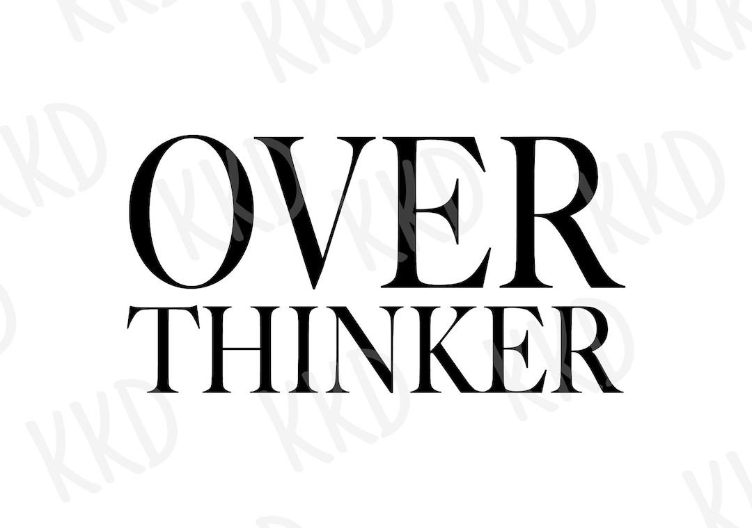 Over Thinker SVG, Overthinking SVG, Overthinker Svg, Mental Health Png ...