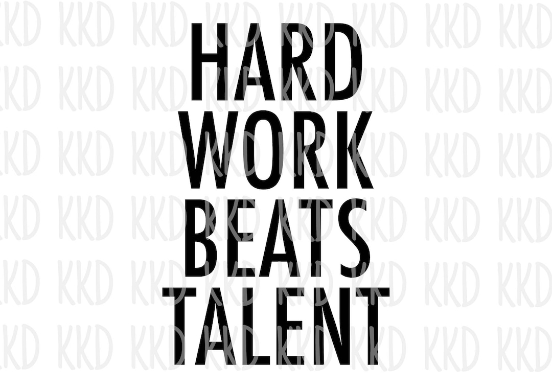 Hard Work Beats Talent SVG, Hard Work Quote, Motivational Quote, Cricut ...