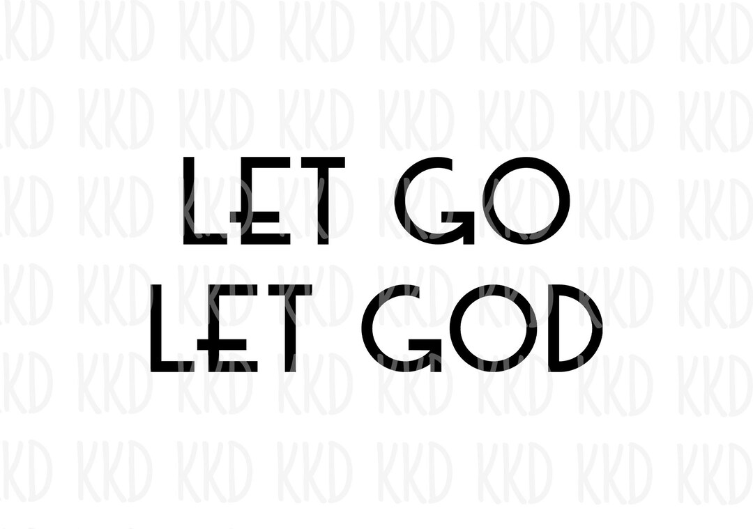Let Go Let God SVG, God SVG, God Quote, Religious SVG, Religious Quote ...