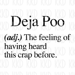 Deja Poo SVG, Funny Quote SVG, Funny Quote Png, Deja Vu SVG, Cricut ...