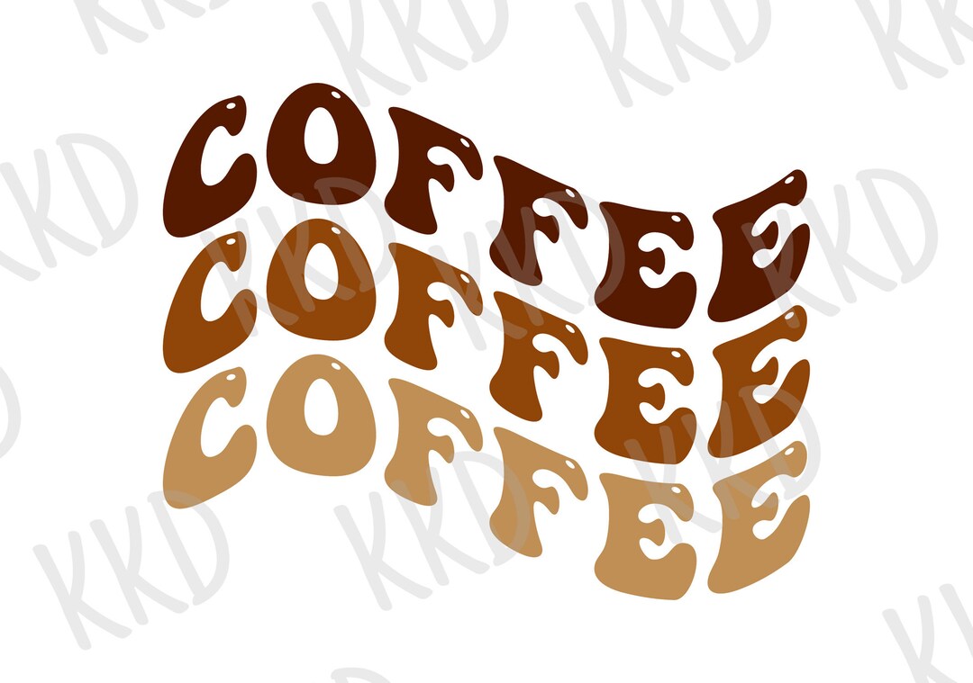 Coffee SVG, Retro, Wavy Stacked Text SVG, Trendy PNG, Coffee Lover Gift ...