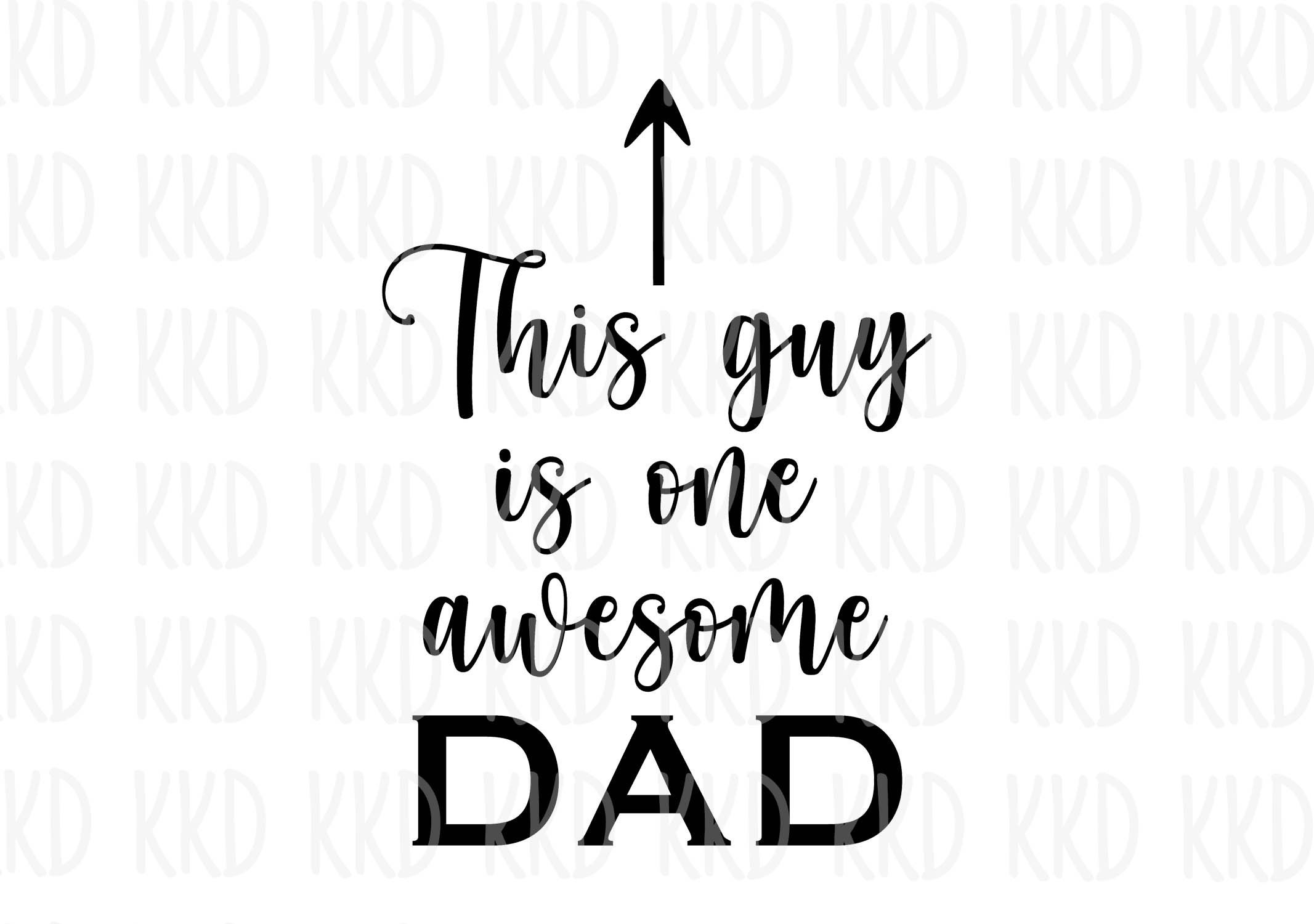 This Guy Is One Awesome Dad Svg Dad Svg Best Dad Ever Svg Etsy