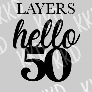 Hello 50 Cake Topper SVG File: Birthday Party Decor (digital Download ...