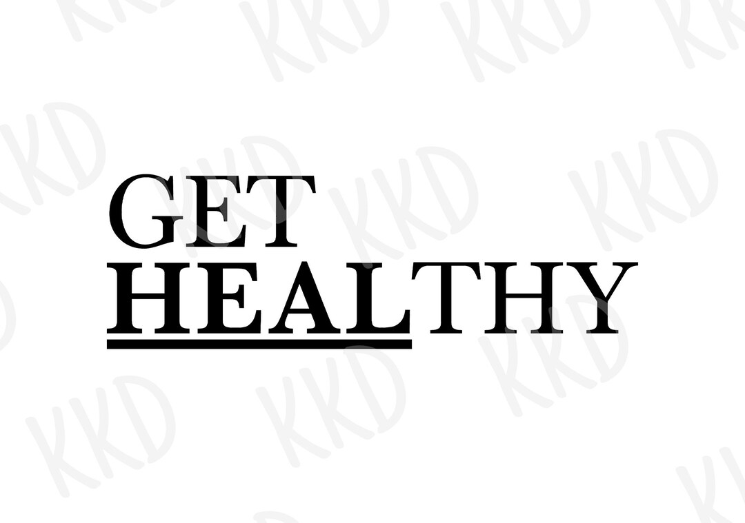 Get Healthy SVG, Healthy SVG, Self Care, Positive Quote, Motivational ...