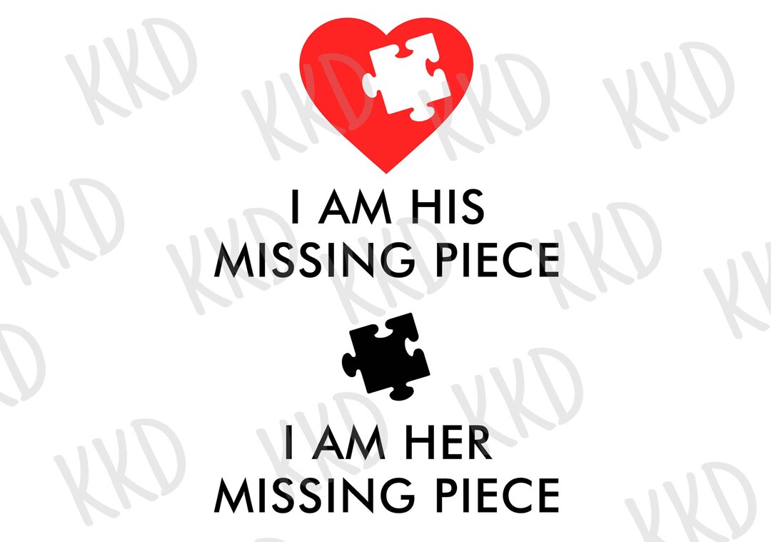 I Am His/her Missing Piece SVG, Love SVG, Couples SVG, Matching His ...