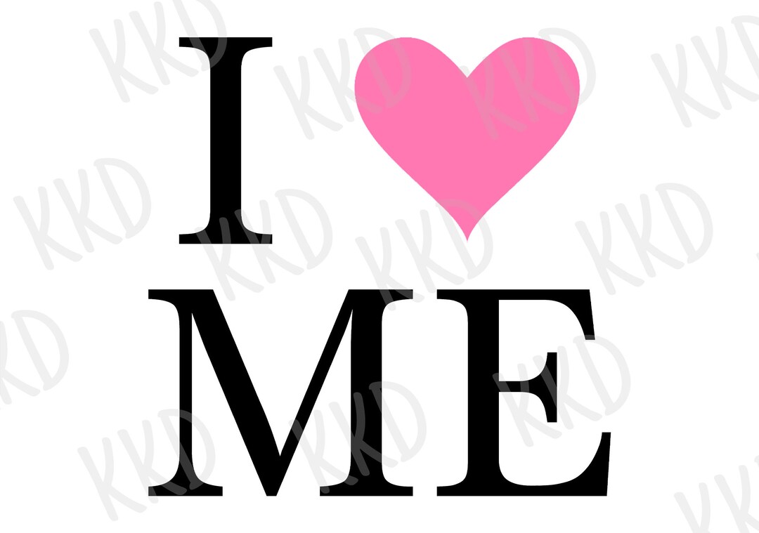 I Love Me SVG, Vector I Love Me Word Clipart, Self Love Svg, I Love Me ...