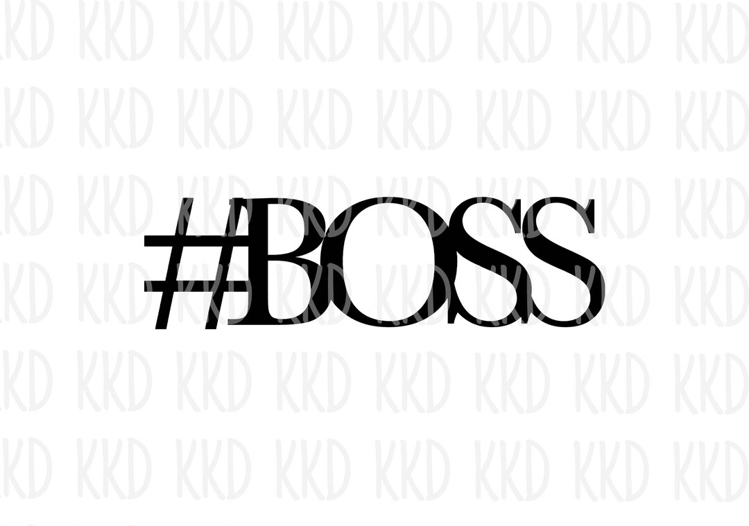 Boss SVG, boss SVG, Boss Quote, Boss Sign, Cricut Silhouette Cameo Cut ...