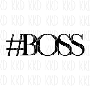 Boss SVG, boss SVG, Boss Quote, Boss Sign, Cricut Silhouette Cameo Cut ...
