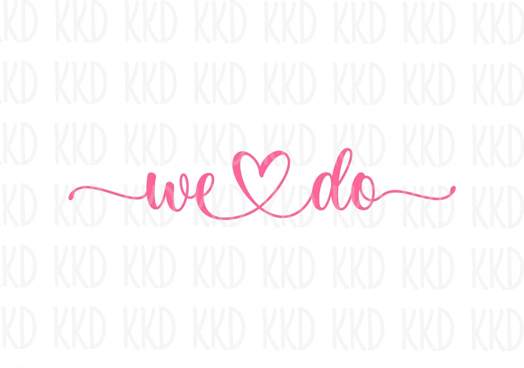 We Do SVG, Wedding SVG, Wedding Quote, Love SVG, Marriage Svg, Wedding ...