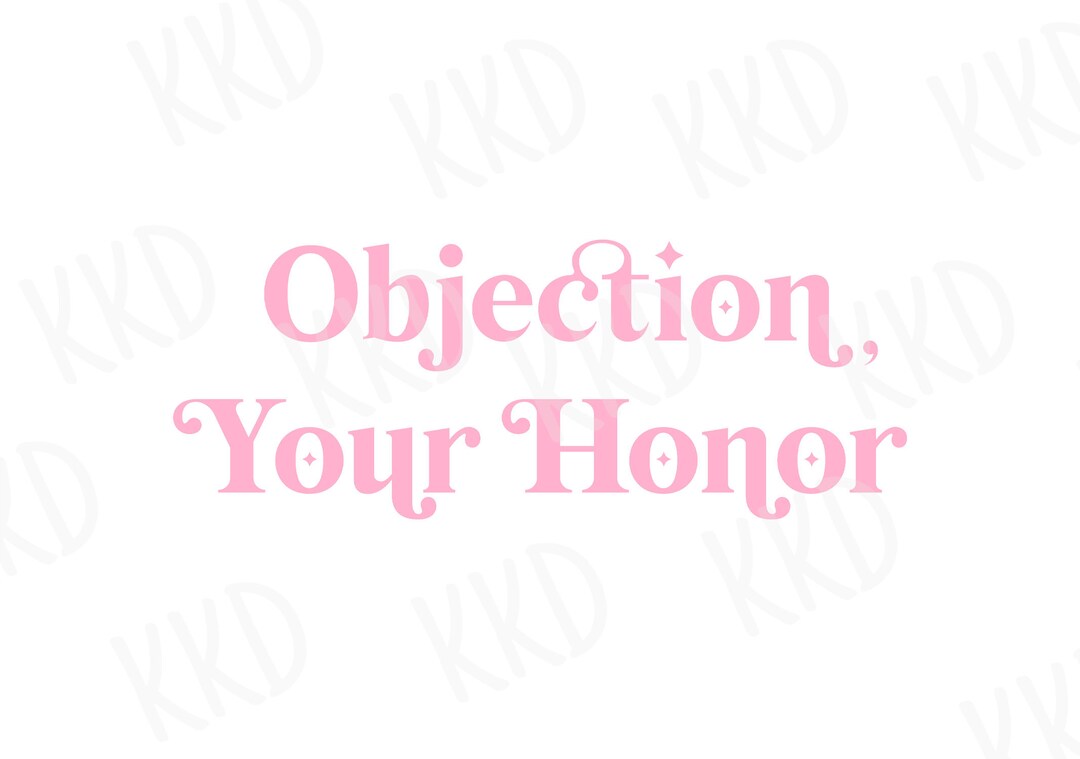 Objection Your Honor SVG: Funny Lawyer Quote, Cricut & Silhouette Cut ...