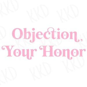 Objection Your Honor SVG: Funny Lawyer Quote, Cricut & Silhouette Cut File (digital Download - Etsy