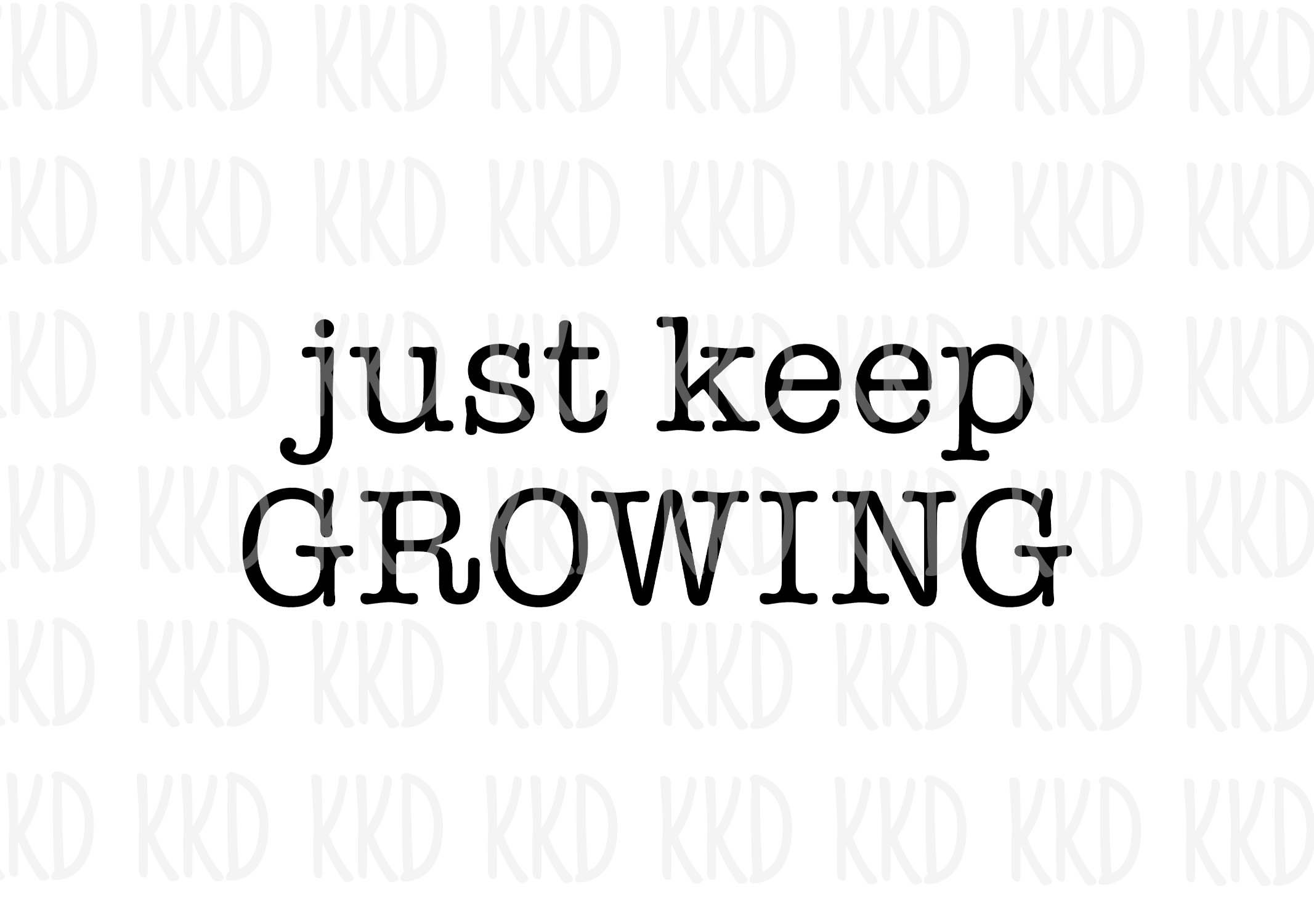 Just Keep Growing SVG Plant SVG Plant Quote Plant Sign - Etsy