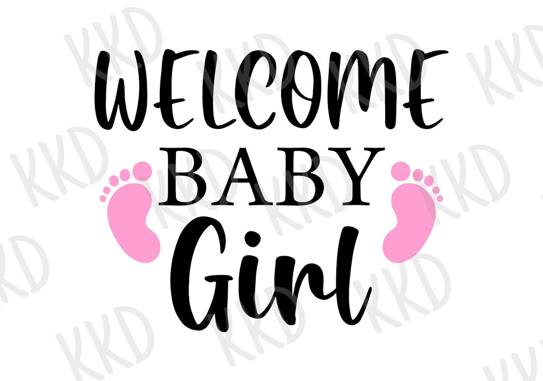 Welcome Baby Girl SVG Newborn Announcement Design: Cricut Silhouette ...