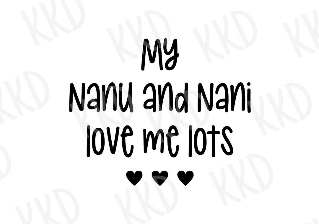 My Nanu and Nani Love Me Lots SVG, Cricut Cut File, Silhouette Cut File ...