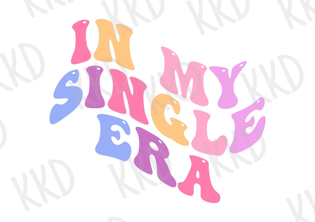 In My Single Era SVG, Still Single Svg, Yep Still Single Svg, Single ...