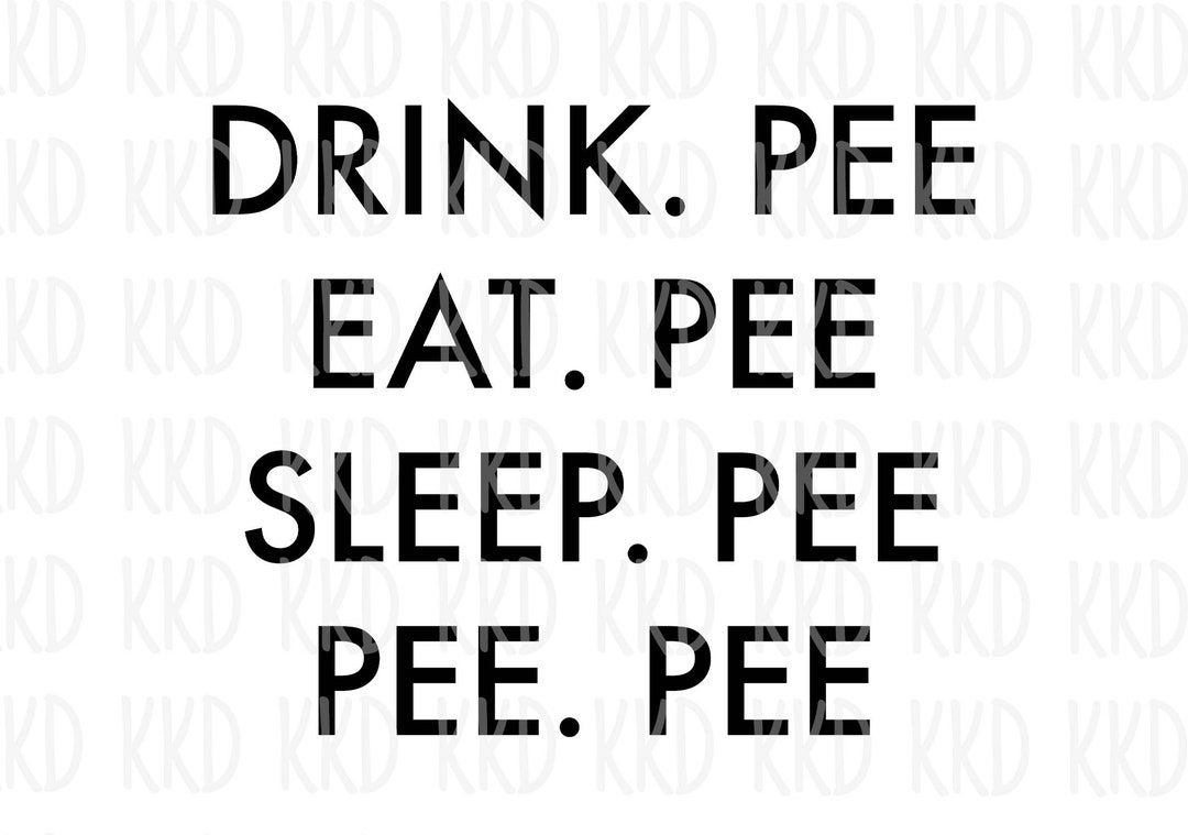 Drink Pee SVG, Peeing SVG, Peeing Quote, Funny Quote SVG, Cricut ...