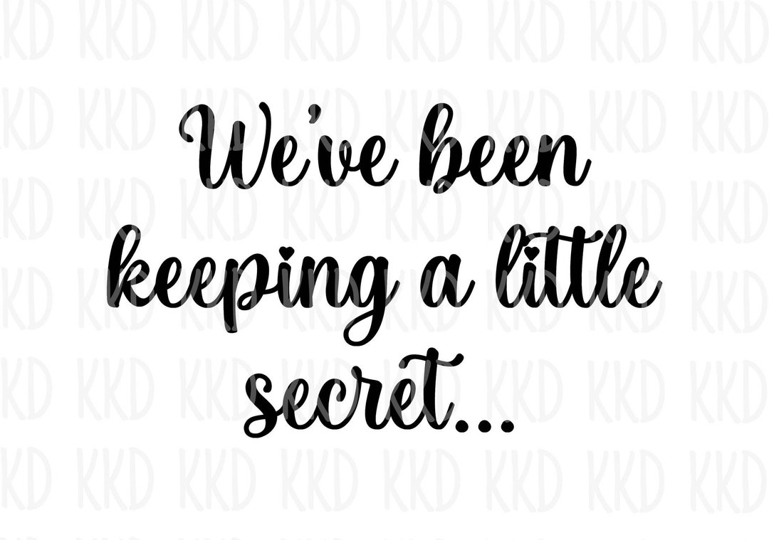 We've Been Keeping a Little Secret SVG, Pregnancy Announcement SVG ...