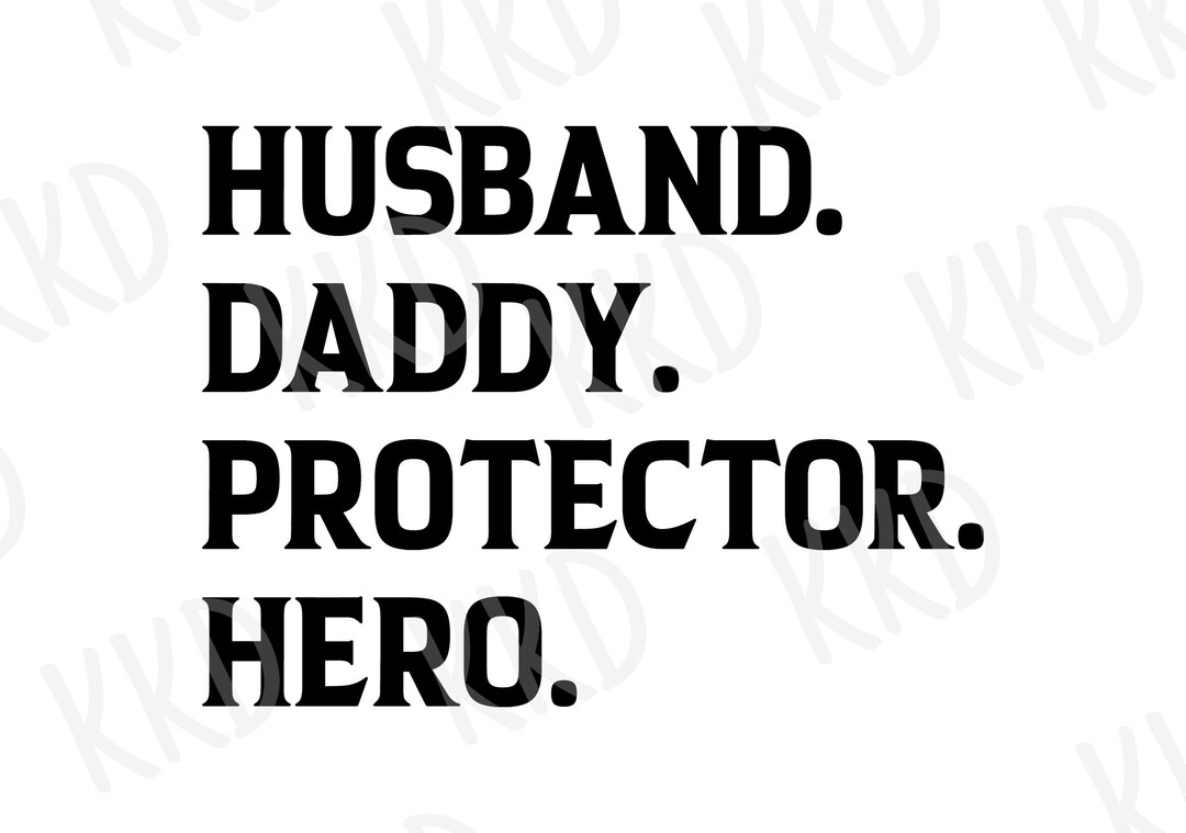 Husband Daddy Protector Hero SVG Family Quote Design: Cricut Silhouette ...