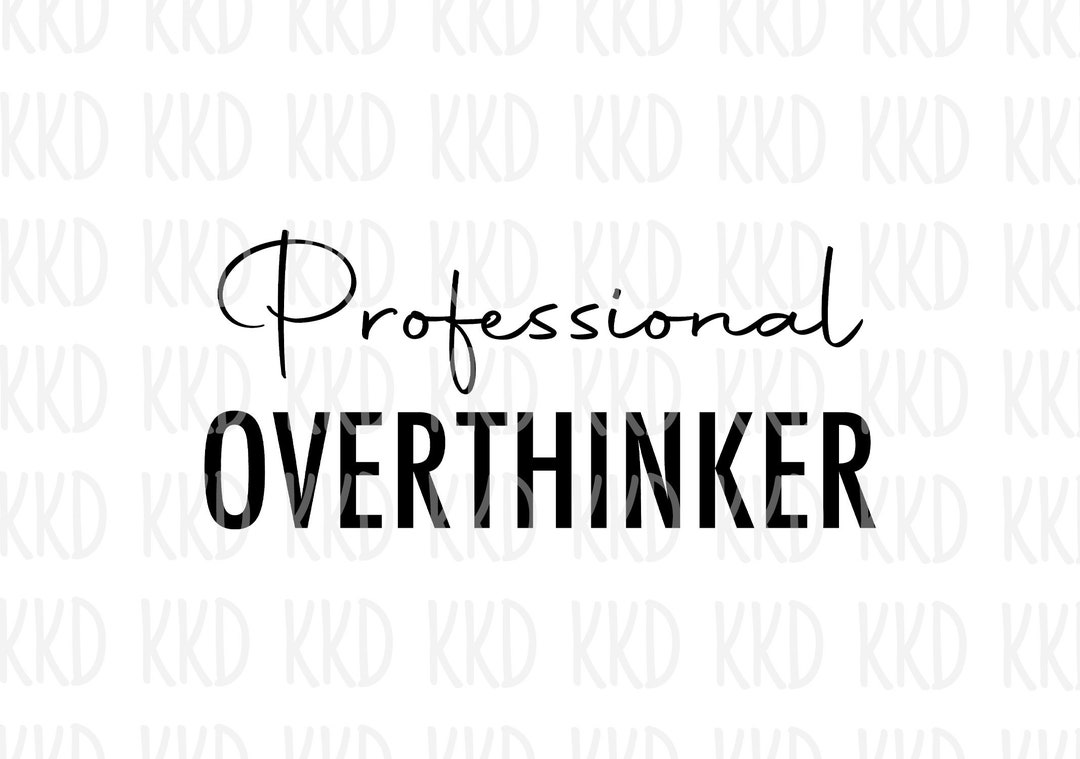 Professional Overthinker SVG, Cricut Silhouette Cameo Cut Files ...
