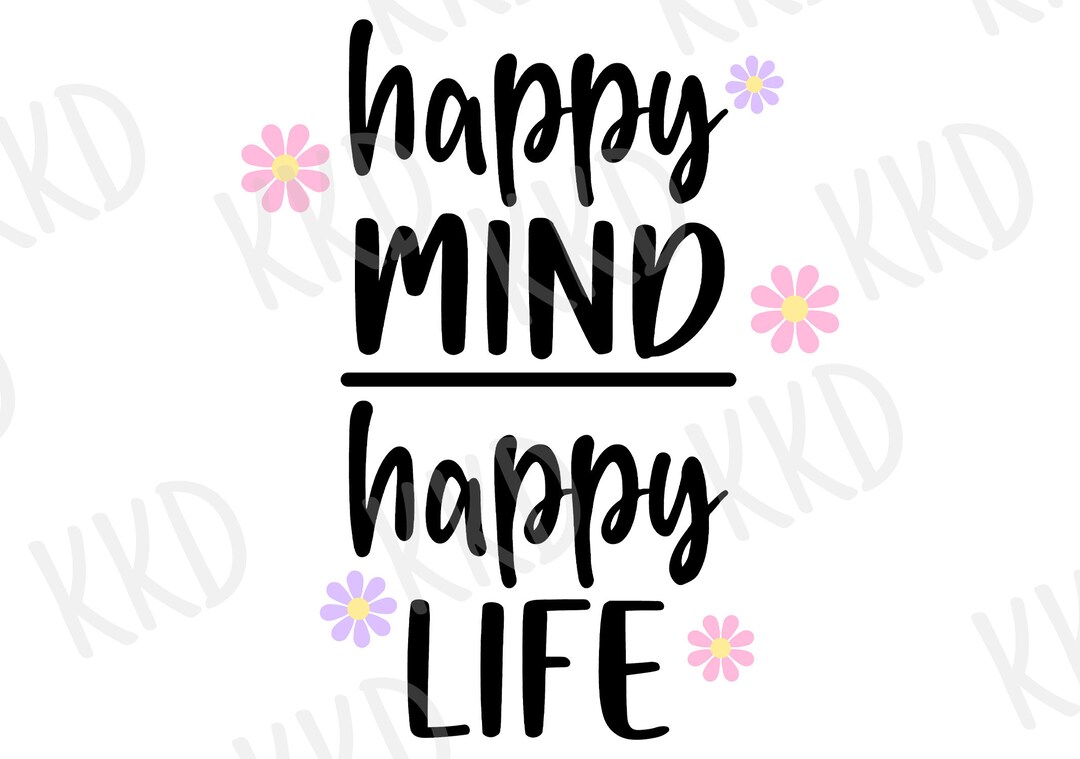 Happy Mind Happy Life SVG File, Choose Happy, Mental Health Svg ...