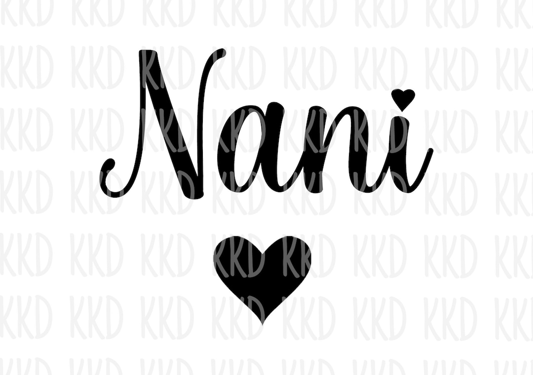 Nani SVG, Nani Quote, Cricut Silhouette Cameo Cut Files, Digital ...