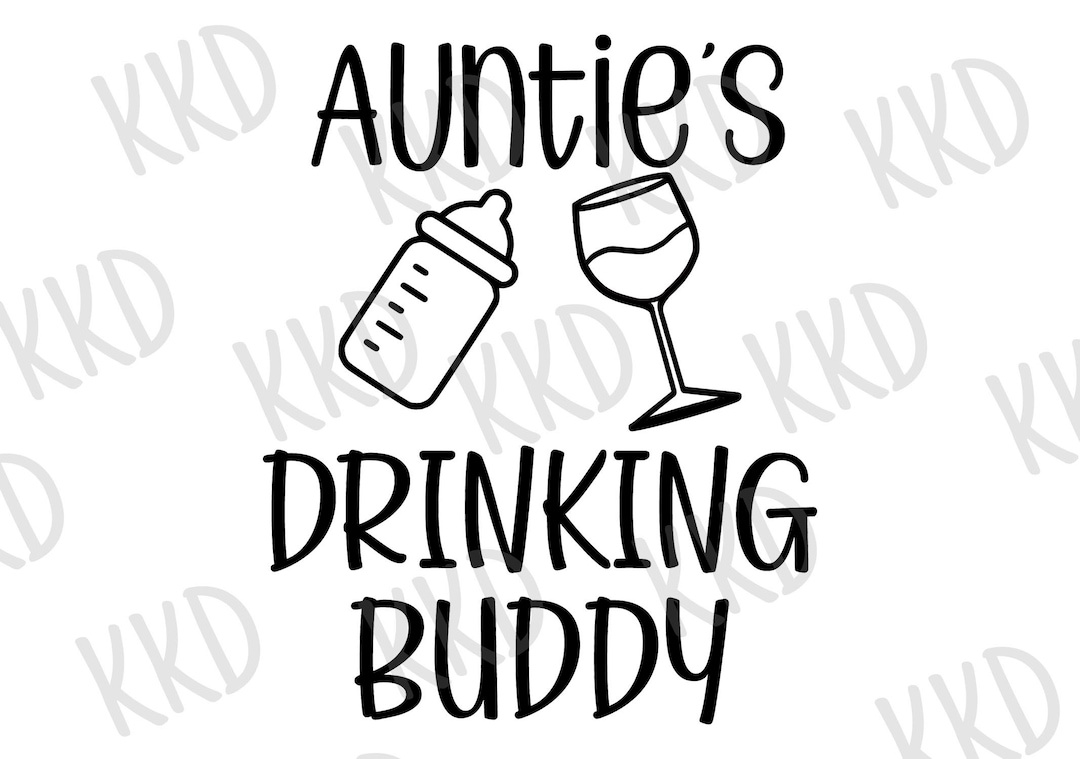 Auntie's Drinking Buddy SVG, Aunt Quote SVG, Baby Onesie Design SVG ...