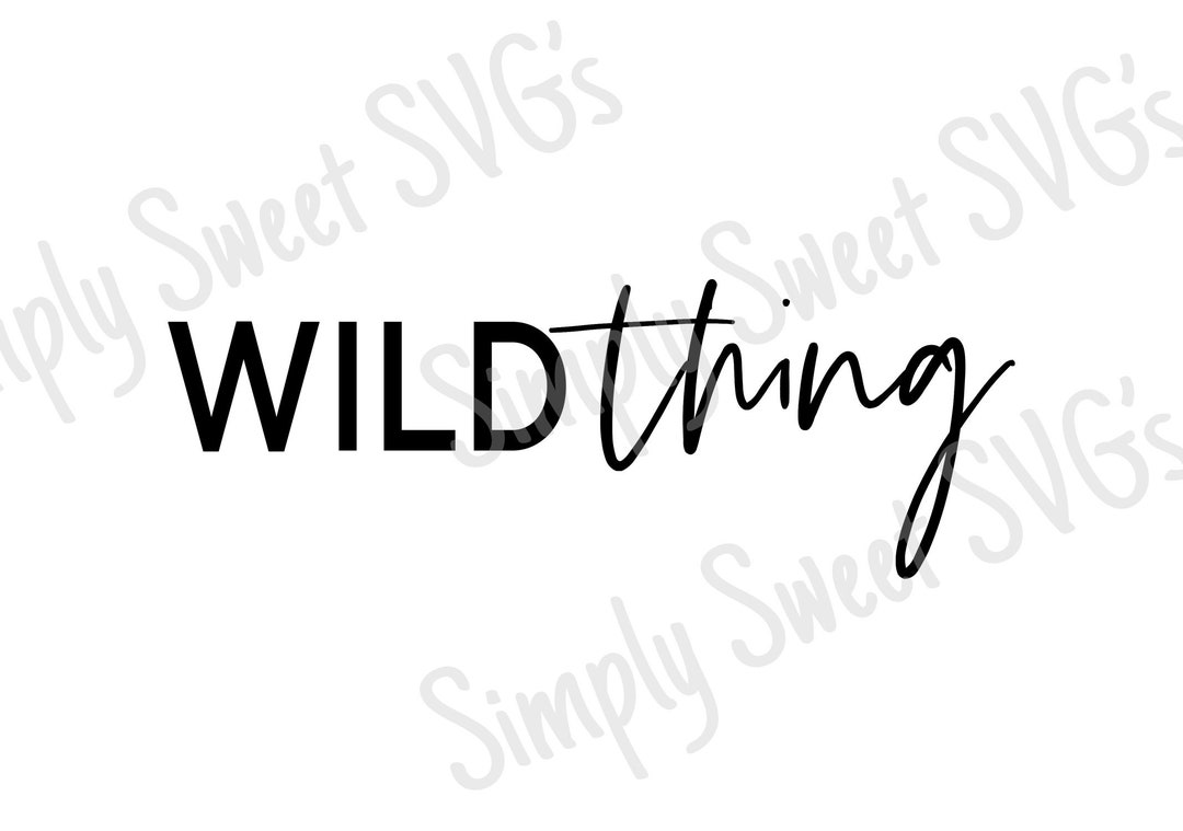 WILD THING SVG Files - Wild Thing Svg - Wild Svg - Digital Downloads ...