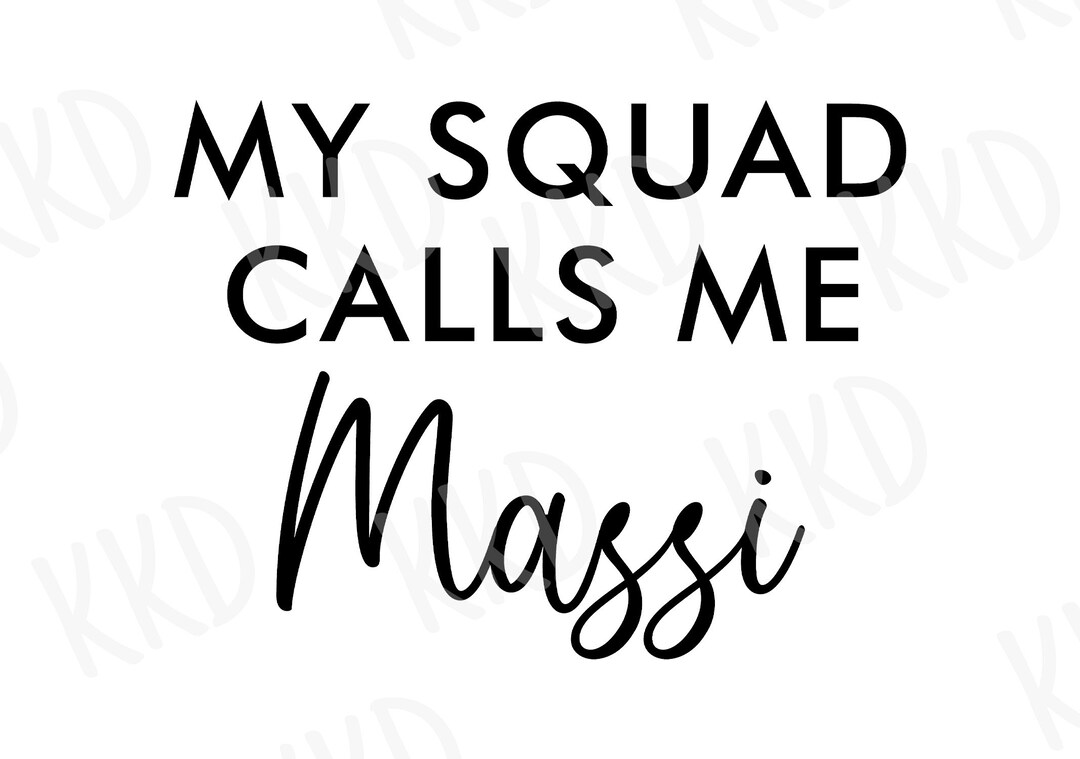 My Squad Calls Me Massi SVG, Aunt Svg, Auntie Shirt Svg, Auntie Quotes ...