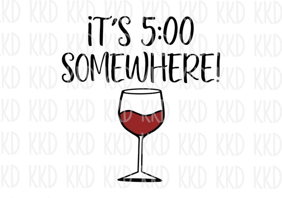 Its 5:00pm Somewhere SVG It's 5pm Somewhere Drinking - Etsy