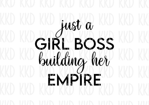 Just a Girl Boss Building Her Empire SVG Girl Boss SVG Girl - Etsy