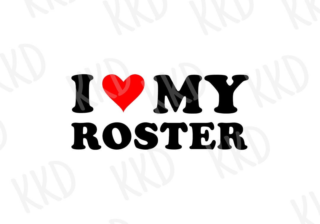 I Love My Roster SVG, Roster Svg, Dating Svg, Dating Quote, Funny ...