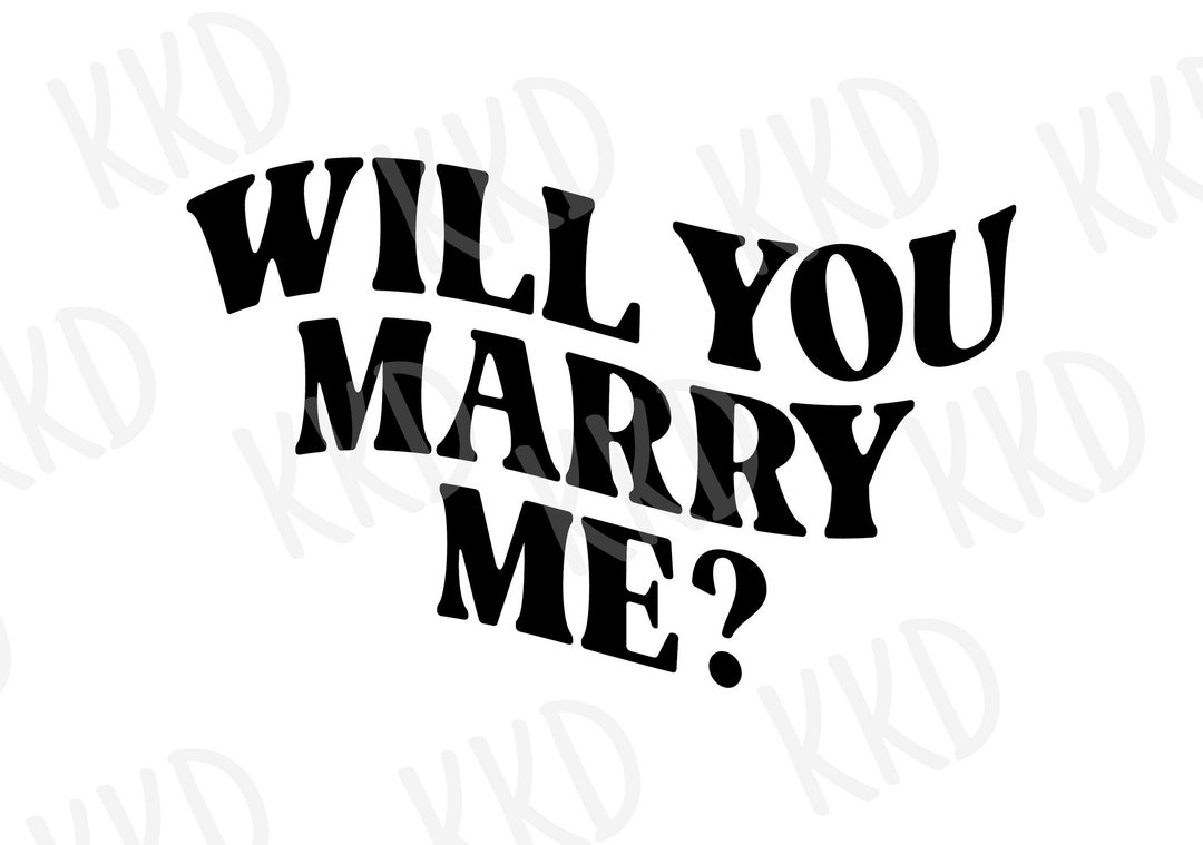 Will You Marry Me SVG, Proposal Svg, Engagement Svg, Wedding Svg, Bride ...