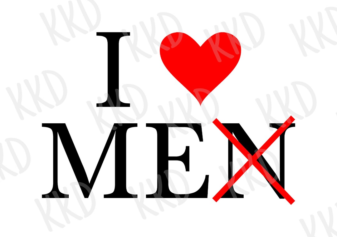 I Love Men SVG, I Love Me SVG, Cricut Cameo Silhouette Brother Cut ...
