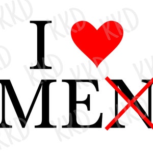 I Love Men SVG, I Love Me SVG, Cricut Cameo Silhouette Brother Cut ...