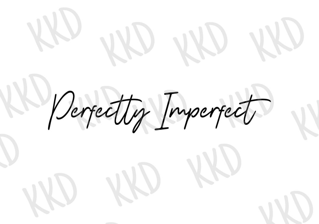 Perfectly Imperfect SVG, Perfect Quote SVG, Digital Download, Cricut ...