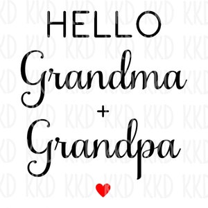 Hello Grandma and Grandpa SVG, Grandma Grandpa Quote, Pregnancy ...