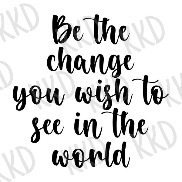 Be the Change You Wish to See in the World - Etsy