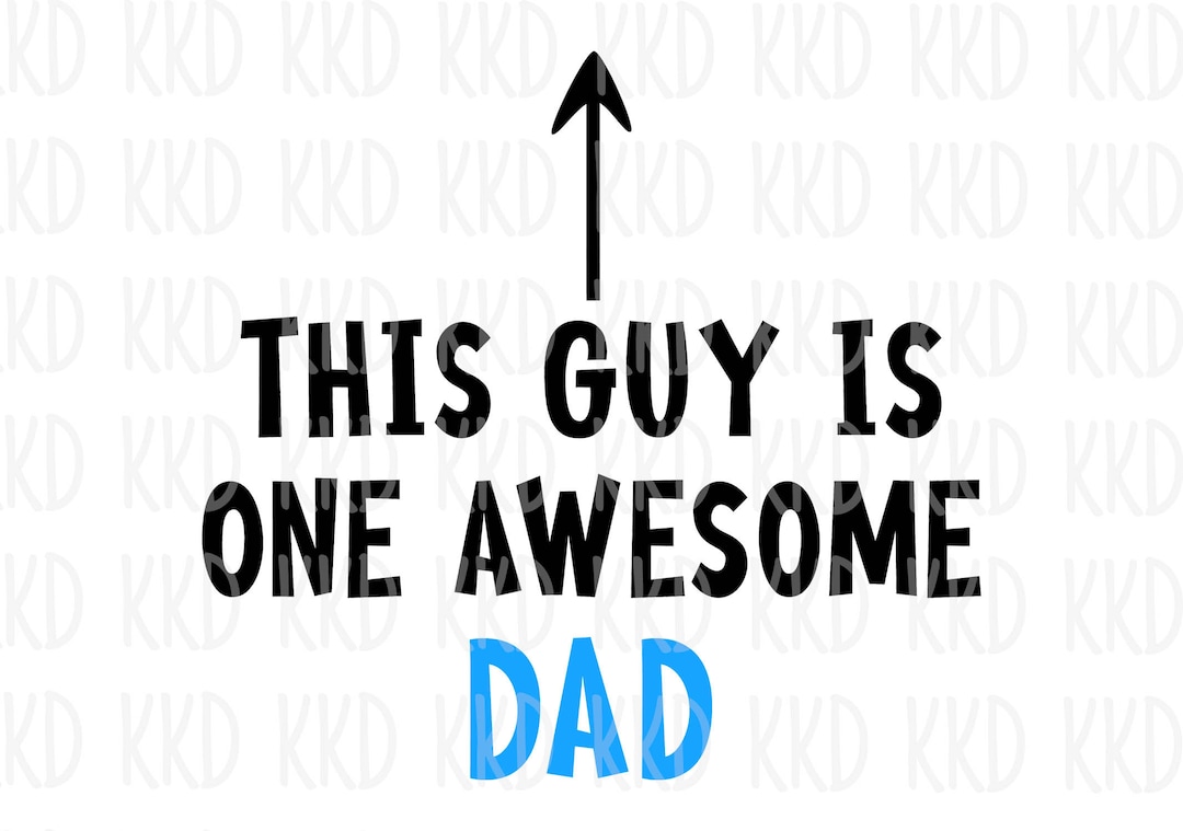 This Guy is One Awesome Dad SVG, Dad SVG, Best Dad Ever Svg, Awesome ...