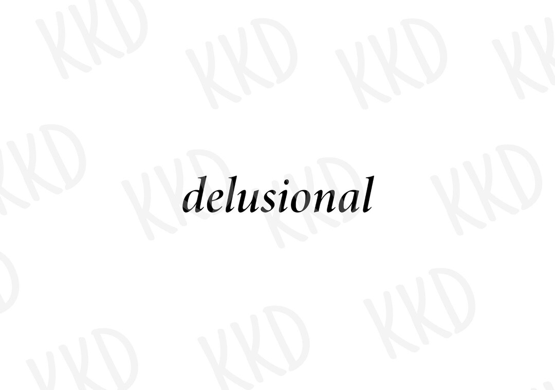 Delusional SVG, Funny Quote Cut File, Sassy Saying Design for Cricut ...